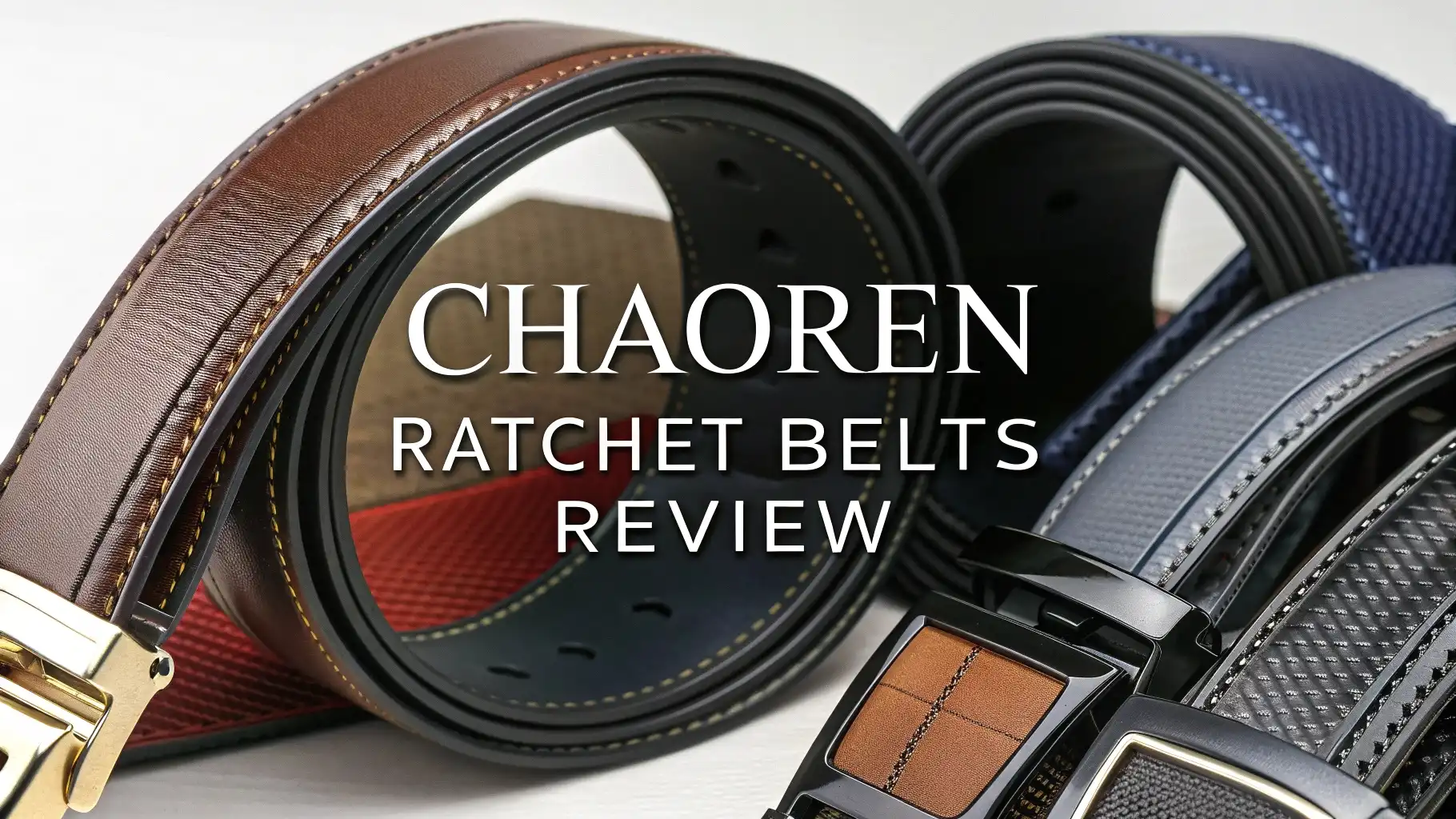 CHAOREN Ratchet Belts Review: Live Up To The Hype?